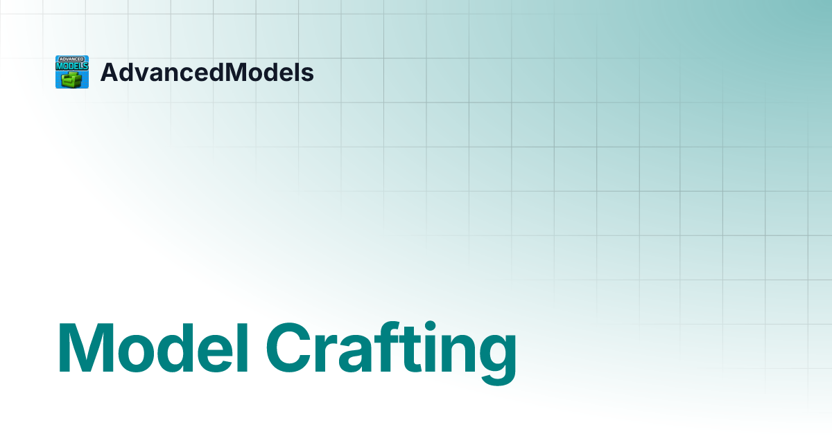 Model Crafting | AdvancedModels